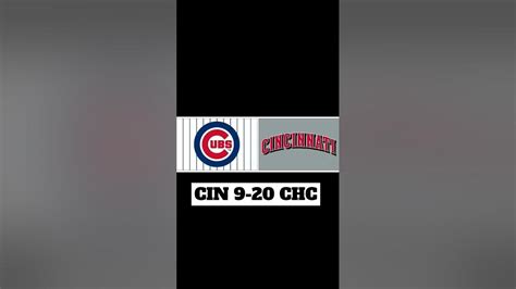 Cincinnati 9 Chi Cubs 20 Youtube