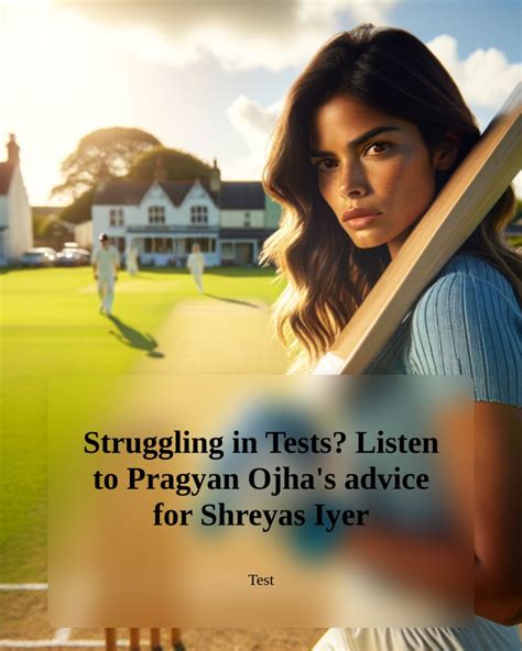 Shakti Web1 On Linkedin Go Back And Score Runs In Domestic Cricket Pragyan Ojha Tells Shreyas