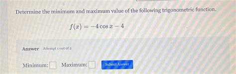 Solved Determine The Minimum And Maximum Value Of The Following