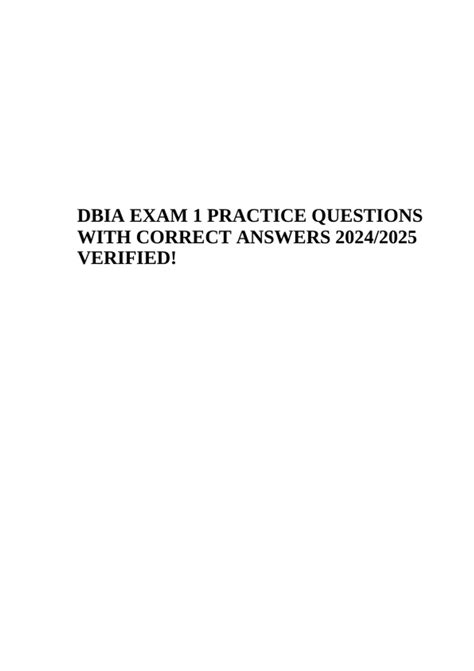 Dbia Exam 1 Practice Questions With Correct Answers 2024 2025 Verified
