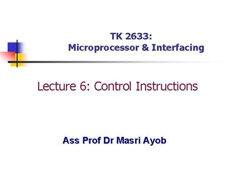 Tk 2633 Microprocessor Interfacing Lecture 6 Control Instructions