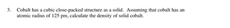 answered cobalt has a cubic close packed structure as a solid