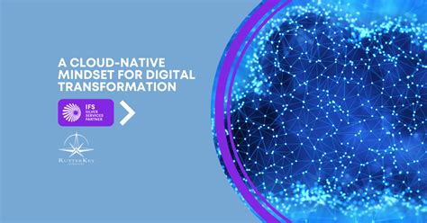 What Is The Cloud Native Mindset For Digital Transformation Rutterkey Solutions