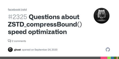 Questions About Zstd Compressbound Speed Optimization Issue Facebook Zstd Github