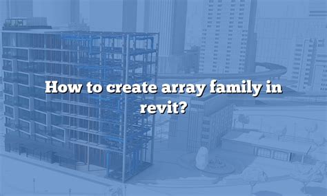 How To Create Array Family In Revit