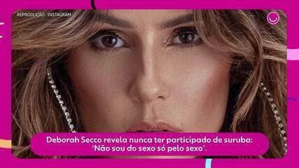Deborah Secco Revela Nunca Ter Participado De Suruba N O Sou Do Sexo S Pelo Sexo