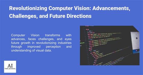 revolutionizing computer vision advancements challenges and future