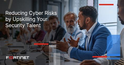 Giovanni Pala On Linkedin Reducing Cyber Risks By Upskilling Your Security Talent Fortinet Blog