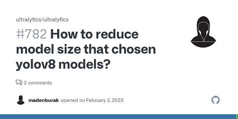 How To Reduce Model Size That Chosen Yolov8 Models · Issue 782 · Ultralyticsultralytics · Github