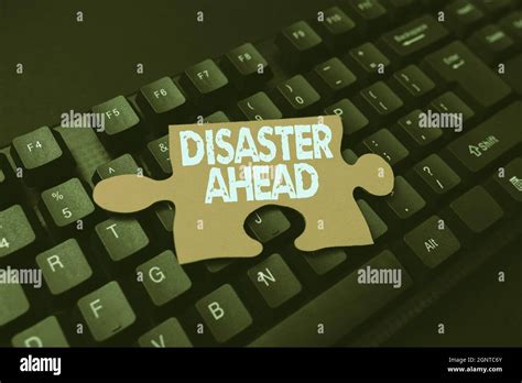 Text Sign Showing Disaster Ahead Business Idea Contingency Planning Forecasting A Disaster Or