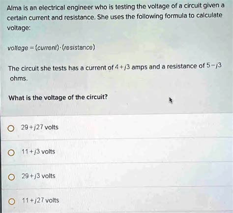 alma is an electrical engineer who is testing the voltage of a circuit