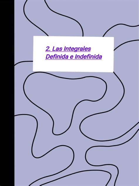2 Las Integrales Definida E Indefinidaxd Pdf Integral Cálculo