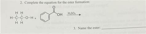 Solved Complete The Equation For The Ester Formation Name Chegg Com