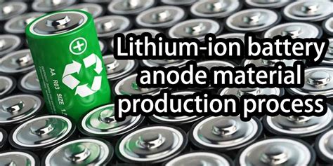 Anode In Lithium Ion Battery As The Main Feature Of The Battery Tycorun Battery Swap