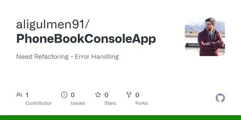 GitHub Aligulmen PhoneBookConsoleApp Need Refactoring Error Handling