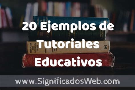 20 ejemplos de tutoriales educativos ️ tipos definición y análisis