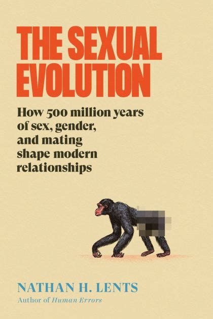 The Sexual Evolution How Million Years Of Sex Gender And Mating