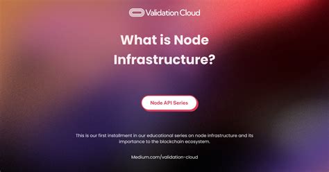 what is node infrastructure this series aims to educate the… by