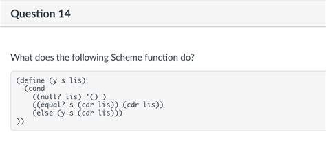 Solved Question 14 What Does The Following Scheme Function