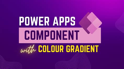 Learn Power Apps Component With Colour Gradient In 8 Minutes Youtube