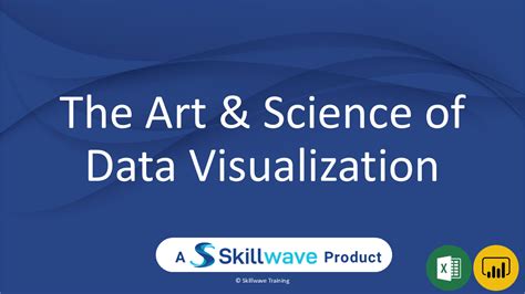 The Art And Science Of Data Visualization Skillwave Training