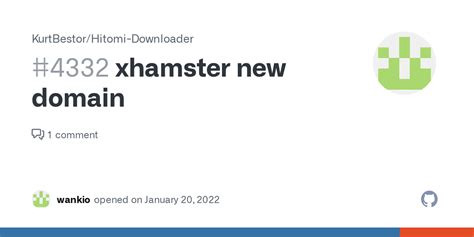 Xhamster New Domain · Issue 4332 · Kurtbestorhitomi Downloader · Github