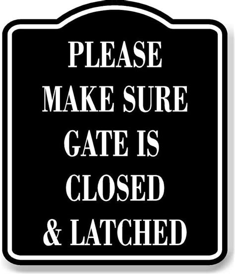 Please Make Sure Gate Is Closed And Latched Black Aluminum