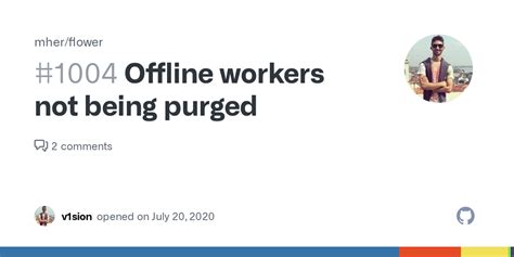 Offline Workers Not Being Purged · Issue 1004 · Mherflower · Github
