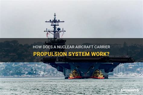 How Does A Nuclear Aircraft Carrier Propulsion System Work Shunauto
