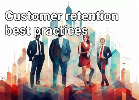 Customer Retention Best Practices Business Gov Capital