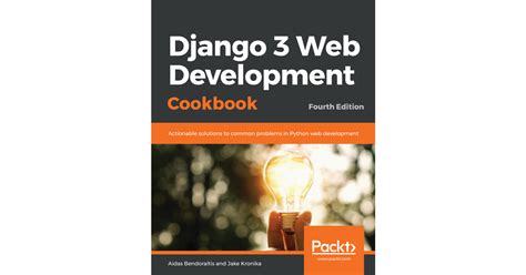 Django 3 Web Development Cookbook Fourth Edition Book