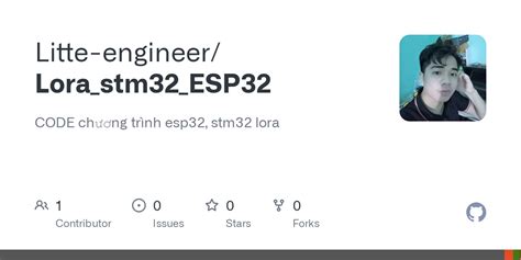 Github Litte Engineerlorastm32esp32 Code Chương Trình Esp32 Stm32 Lora