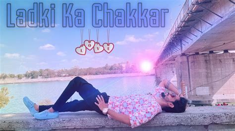 Ladki Ka Chakkar Song Youtube