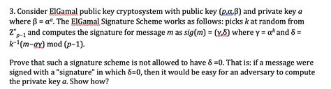 Solved Consider Elgamal Public Key Cryptosystem With Public