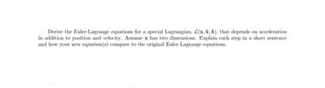 Solved Derive The Euler Lagrange Equations For A Special