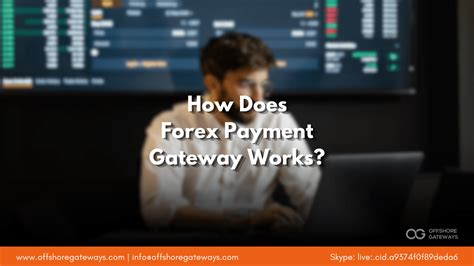 How Does Forex Payment Gateway Work Offshore Gateways