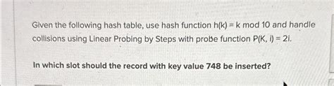 Solved Given The Following Hash Table Use Hash Function Chegg Com