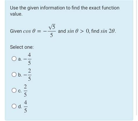Solved Use The Given Information To Find The Exact Function