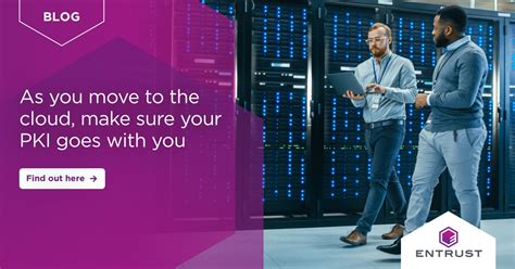 Entrust On Linkedin As You Move To The Cloud Make Sure Your Pki Goes With You Most Of Us…
