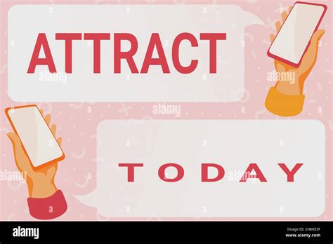 Writing Displaying Text Attract Internet Concept To Draw By A Physical Force Causing Or Tending