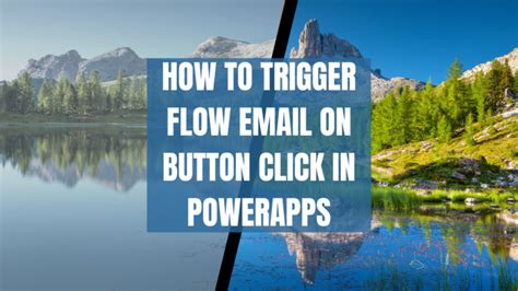 How To Trigger Flow Email On Button Click In PowerApps CRMONCE