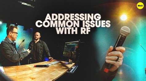 Addressing Common Issues With RF MxU