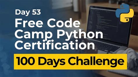 Free Code Camp Python Certification Day 53