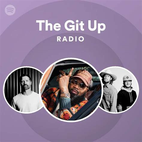 The Git Up Radio Playlist By Spotify Spotify