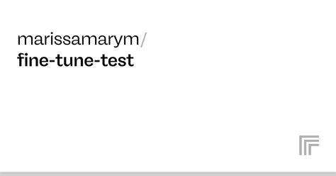 Marissamarymfine Tune Test Run With An Api On Replicate