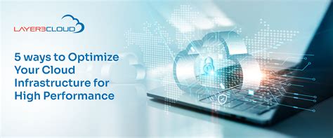 5 Tips For Optimizing Your Cloud Infrastructure For High Performance