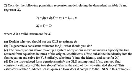 2 Consider The Following Population Regression Model Relating The Dependent Variable Yi And