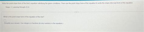 Solved Write The Point Slope Form Of The Line S Equation Chegg