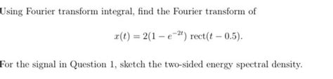 Solved Using Fourier Transform Integral Find The Fourier