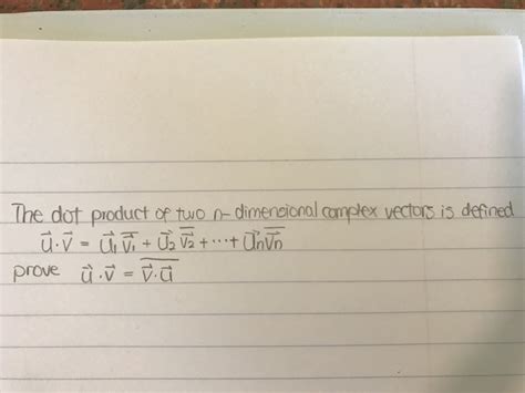 Solved The Dot Product Of Two N Dimensional Complex Vectors Chegg
